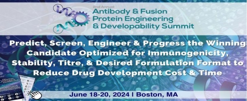 2nd Antibody and Fusion Protein Engineering and Developability Summit ...