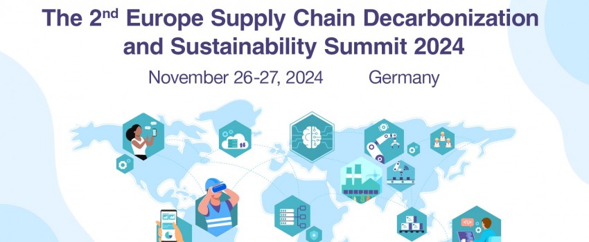 The 2nd Europe Supply Chain Decarbonization and Sustainability Summit ...