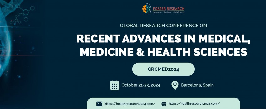 Global Research Conference on Recent Advances in Medical, Medicine and ...