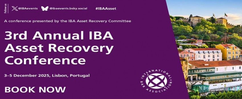 3rd Annual IBA Asset Recovery Conference (Dec 2025), Lisboa, Portugal ...