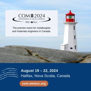 The 63rd Annual Conference of Metallurgists (Aug 2024), Halifax ...